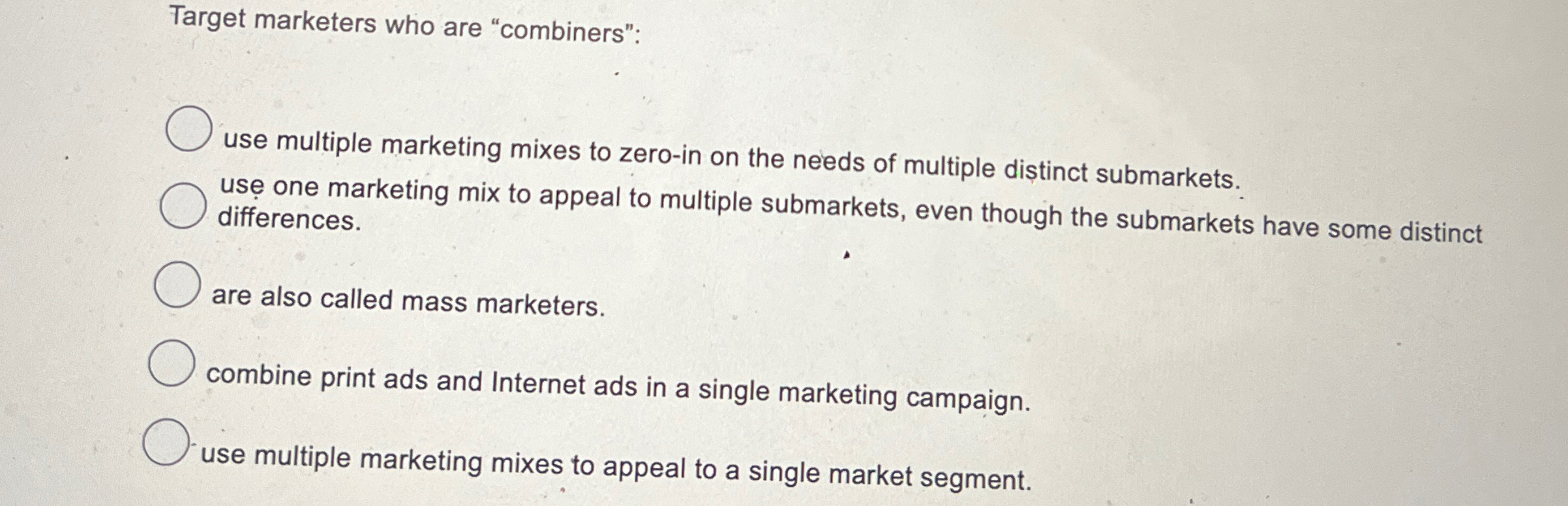 Solved Target marketers who are "combiners":use multiple | Chegg.com