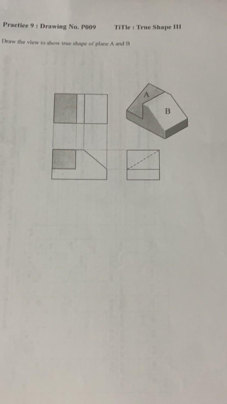 Solved Draw the view to show true shape of plane A and B | Chegg.com
