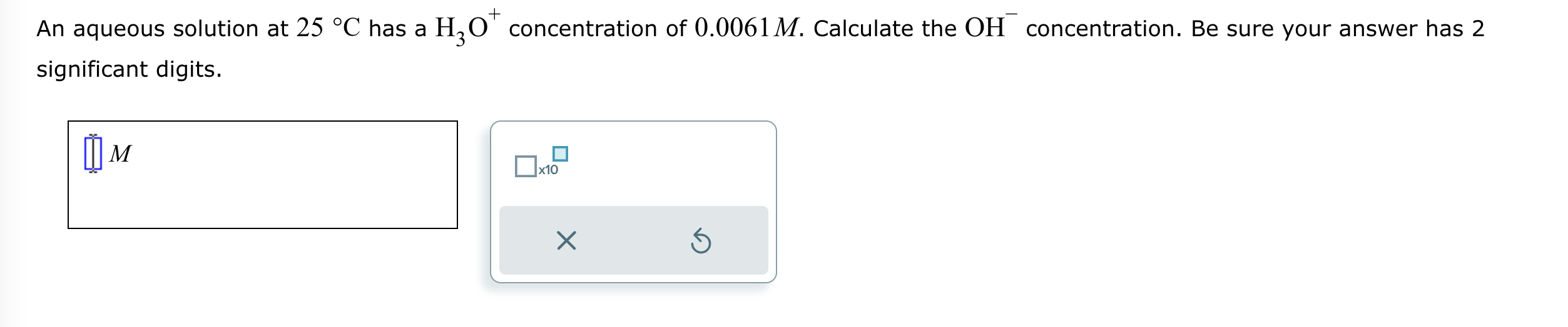 Solved An aqueous solution at 25°C ﻿has a H3O+concentration | Chegg.com