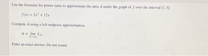 Solved Use the formulas for power sums to approximate the | Chegg.com