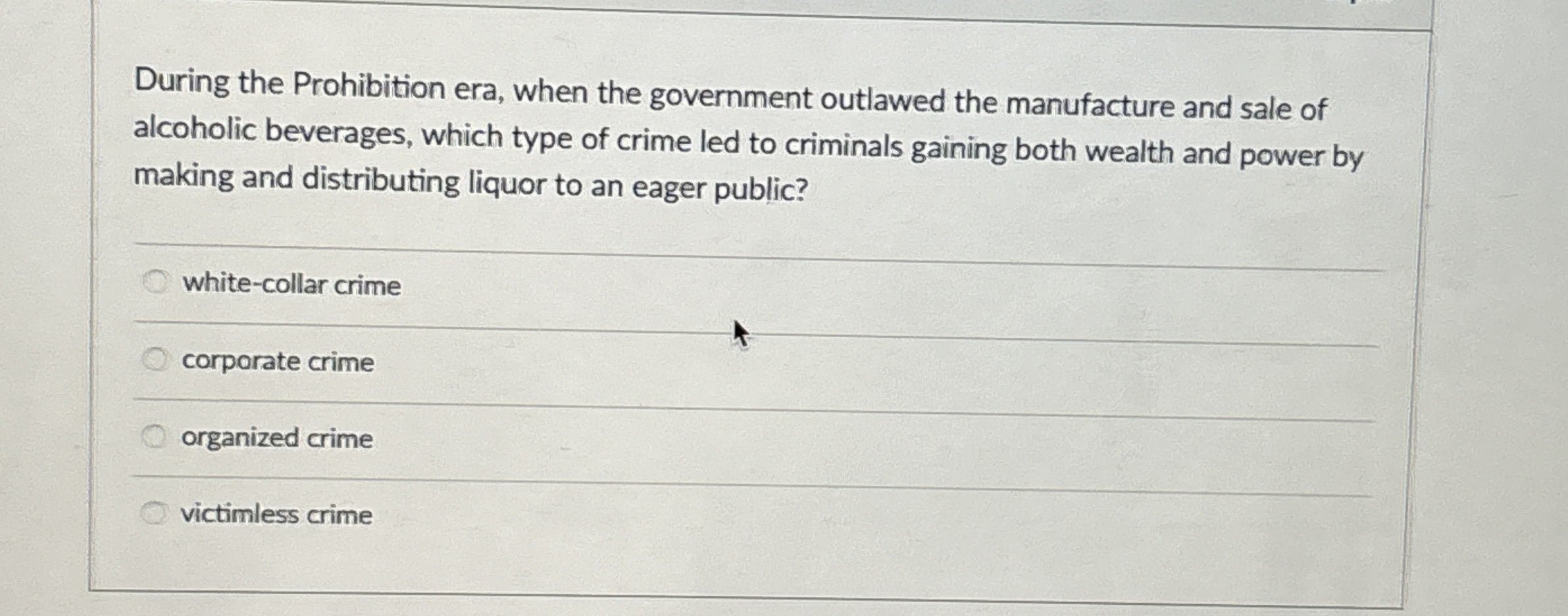 Solved During the Prohibition era, when the government | Chegg.com