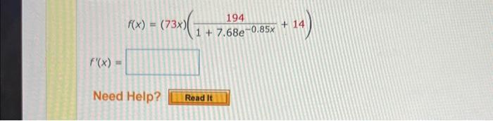 Solved f(x)=(73x)(1+7.68e−0.85x194+14) | Chegg.com