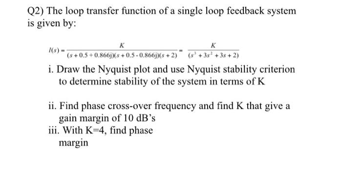 Solved Q2) The loop transfer function of a single loop | Chegg.com