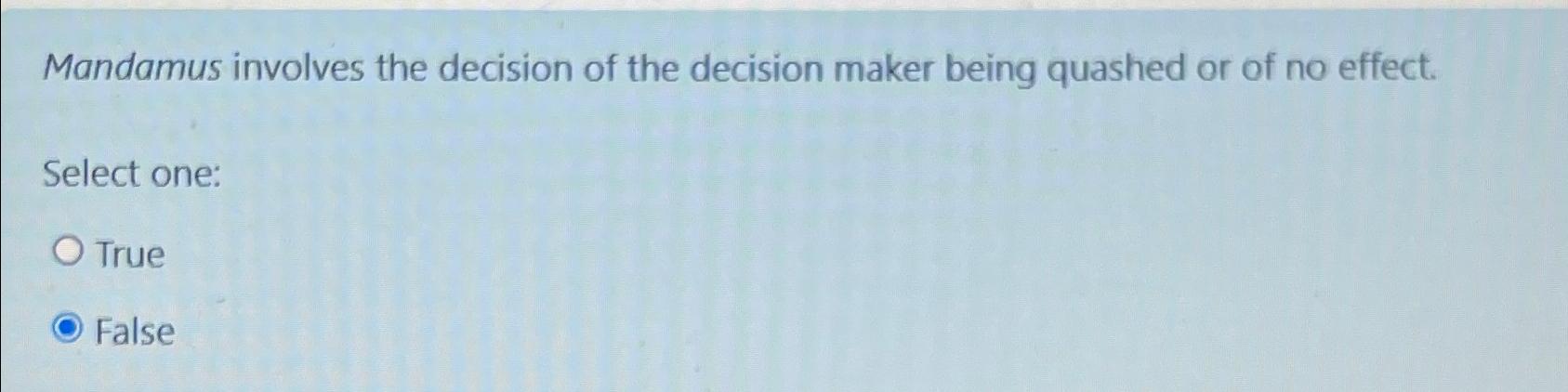 Solved Mandamus involves the decision of the decision maker | Chegg.com