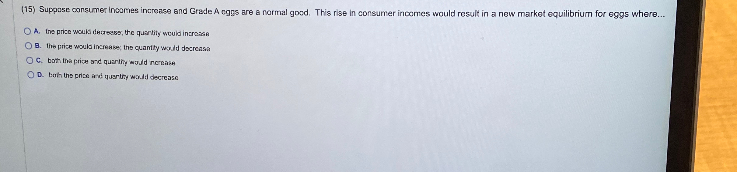 Solved (15) ﻿Suppose consumer incomes increase and Grade A | Chegg.com
