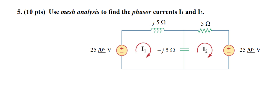 Solved (10 ﻿pts) ﻿Use mesh analysis to find the phasor | Chegg.com