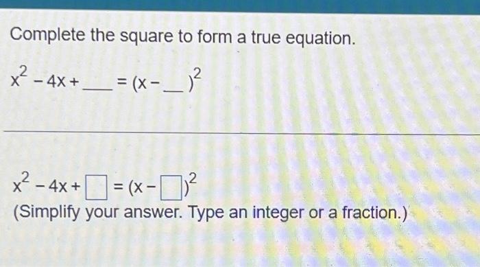 Solved Complete the square to form a true equation. x² - 4x | Chegg.com