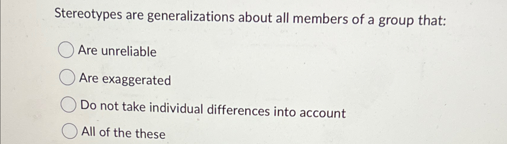 Solved Stereotypes are generalizations about all members of | Chegg.com