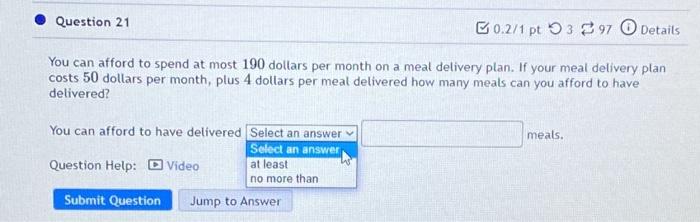 Solved You can afford to spend at most 190 dollars per month | Chegg.com