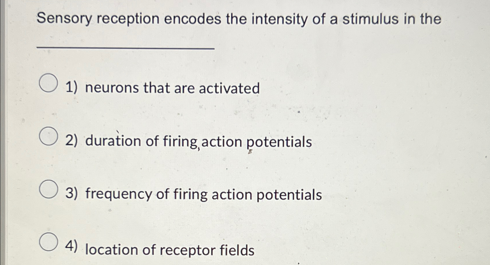Solved Sensory reception encodes the intensity of a stimulus | Chegg.com