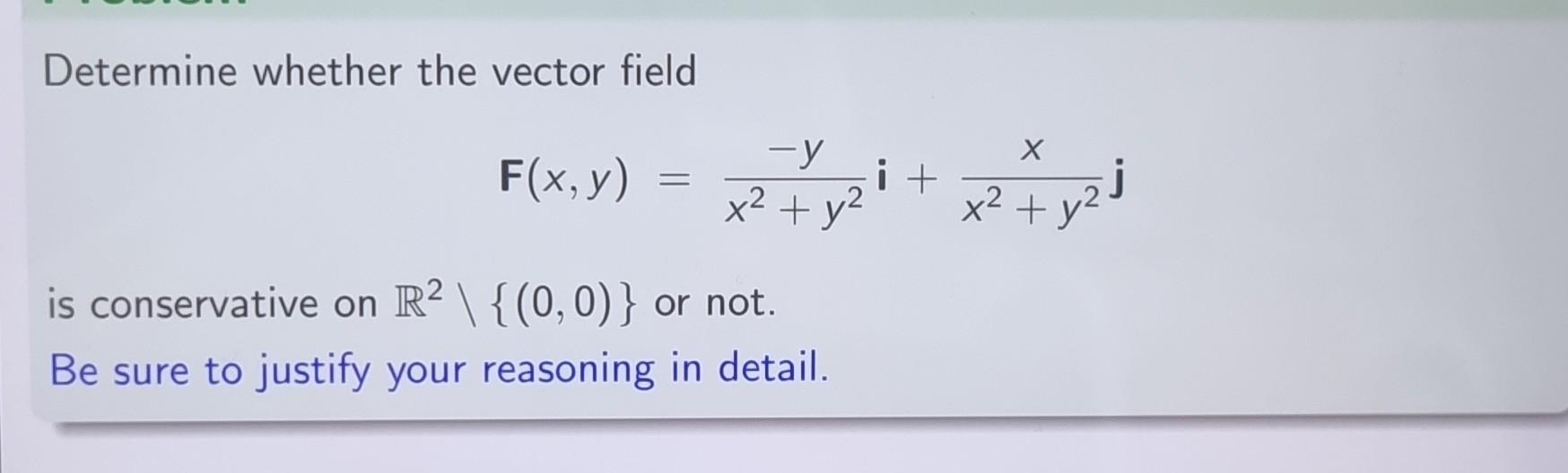 Solved Determine whether the vector field | Chegg.com