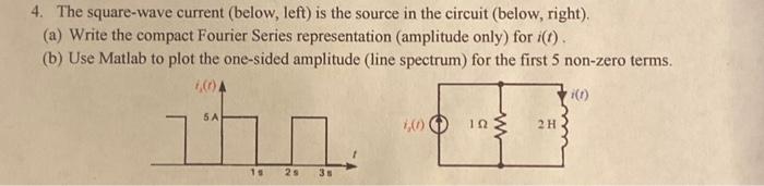 Solved 4. The square-wave current (below, left) is the | Chegg.com
