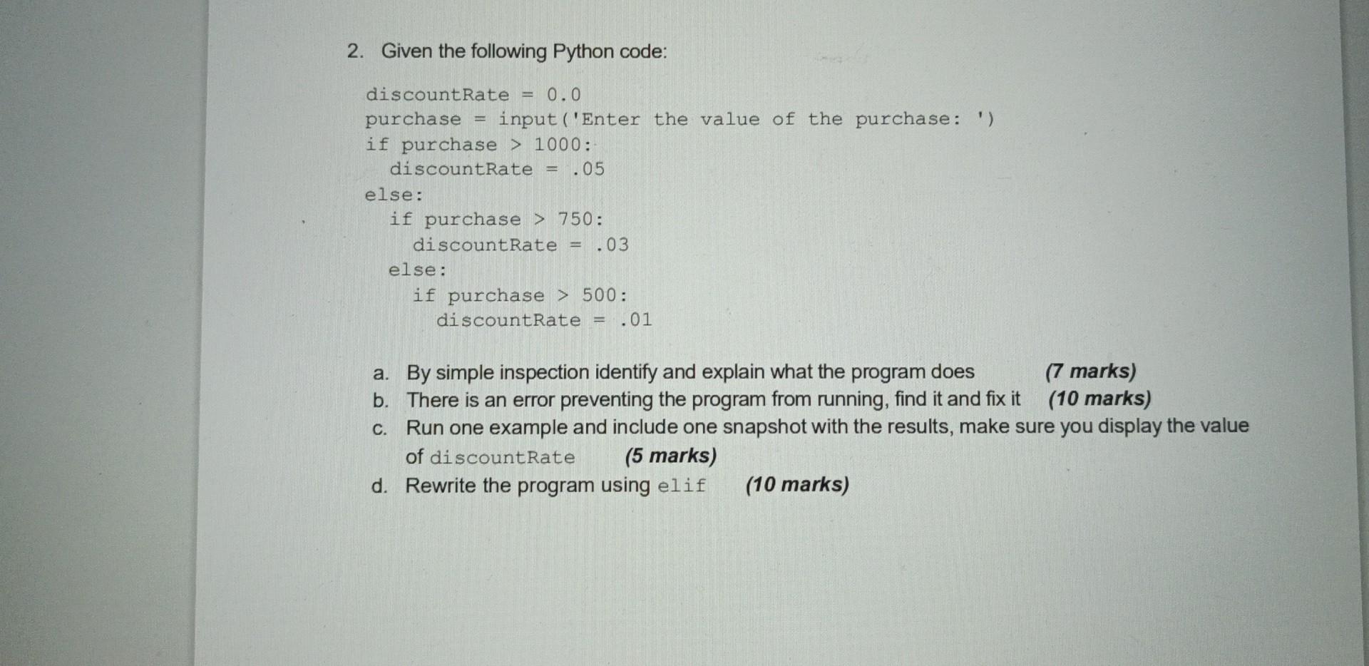 Solved 2. Given the following Python code: discountrate =0.0 | Chegg.com