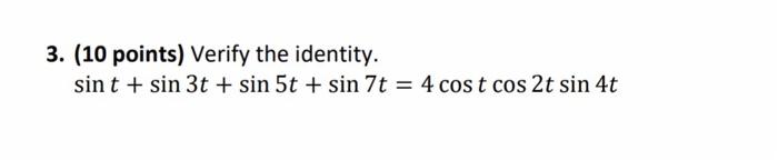 Solved 3. (10 points) Verify the identity. sin t + sin 3t+ | Chegg.com