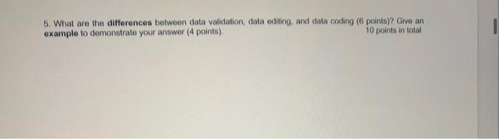 Solved 5. What are the differences between data validation, | Chegg.com