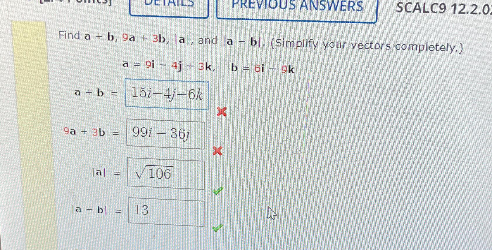 Solved Find a+b,9a+3b,|a|, ﻿and |a-b|. (Simplify your | Chegg.com