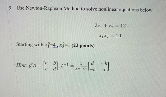 Solved 9. Use Newton-Raphson Method to solve nonlinear | Chegg.com
