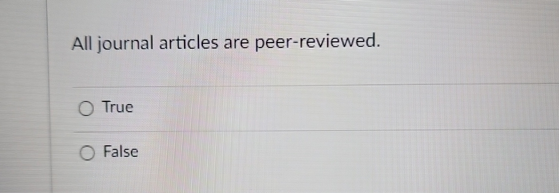 Solved All journal articles are peer-reviewed.TrueFalse | Chegg.com
