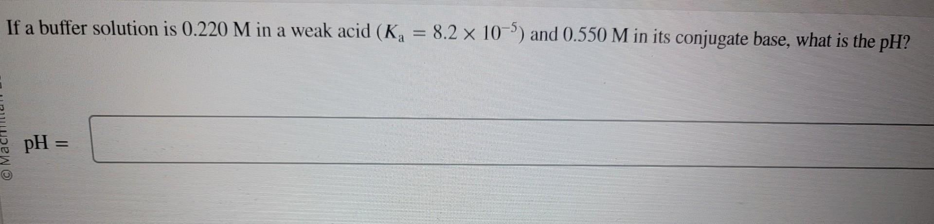 Solved If a buffer solution is 0.220M in a weak acid | Chegg.com