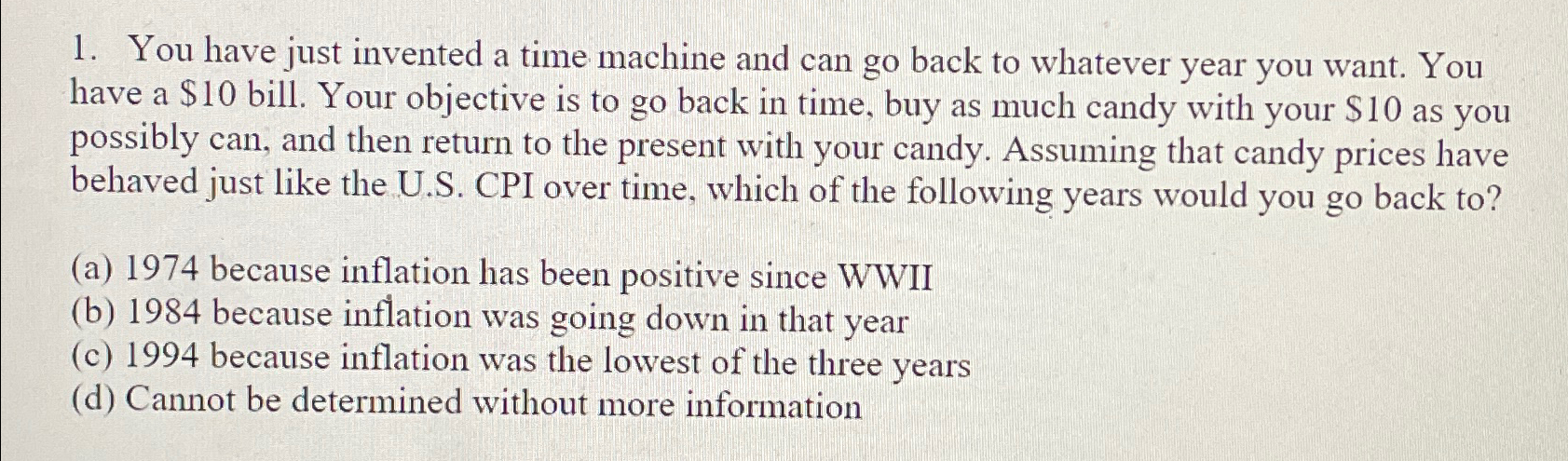 Solved You have just invented a time machine and can go back | Chegg.com