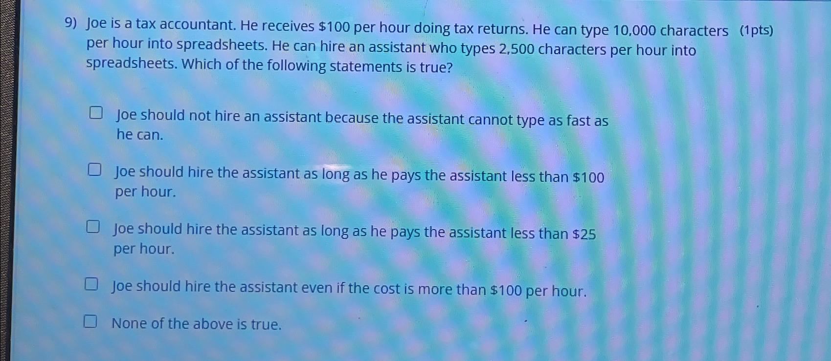 Solved Joe is a tax accountant. He receives $100 ﻿per hour | Chegg.com