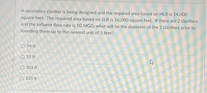 Solved A secondary clarifier is being designed and the | Chegg.com