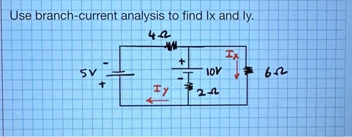 Solved Use branch-current analysis to find Ix and ly. | Chegg.com
