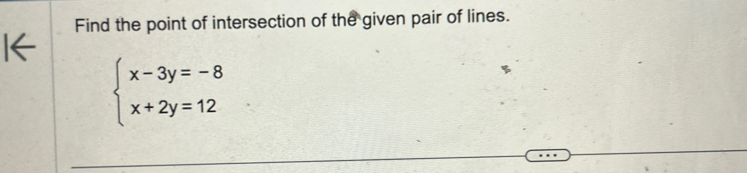 Solved Find the point of intersection of the given pair of | Chegg.com