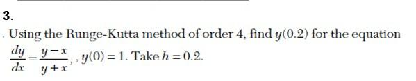 Solved Using the Runge-Kutta method of order 4 , find y(0.2) | Chegg.com