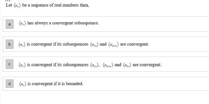 Solved Let (:an:) ﻿be a sequence of real numbers then,(:an:) | Chegg.com