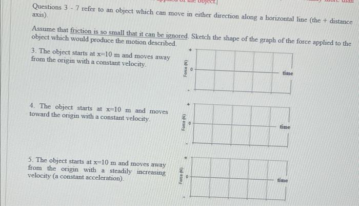 Solved Questions 3 - 7 refer to an object which can move in | Chegg.com