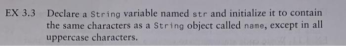 Solved EX 3.3 Declare a String variable named str and | Chegg.com