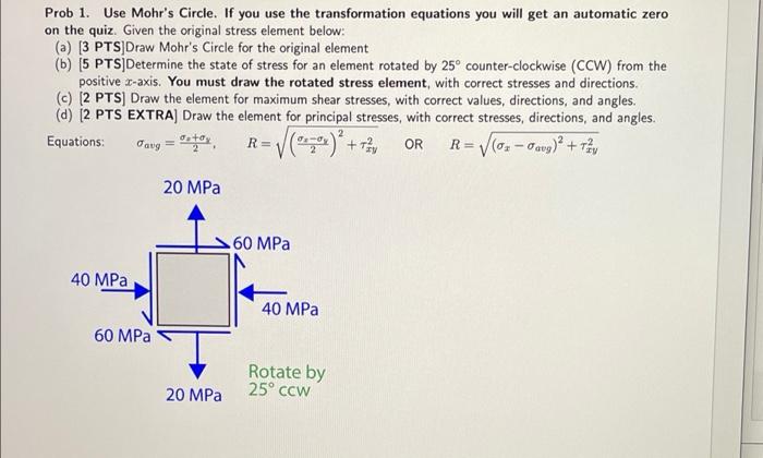 Solved Prob 1. Use Mohr's Circle. If you use the | Chegg.com
