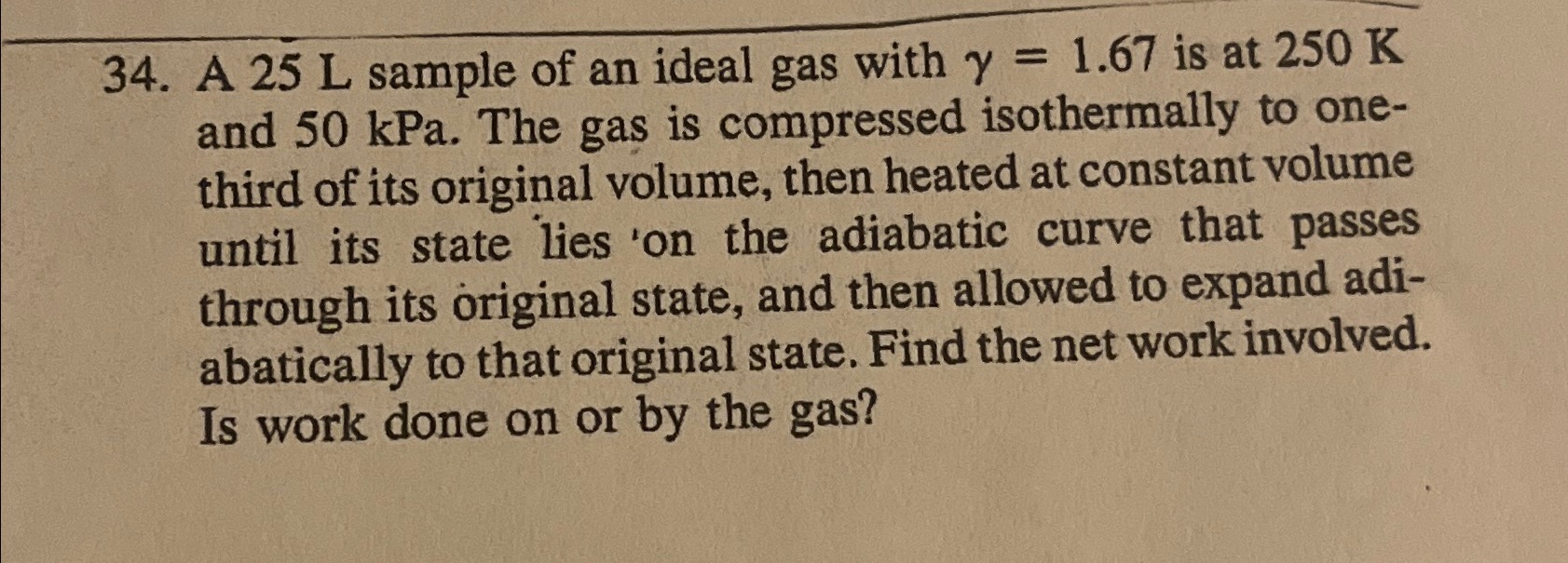Solved A 25L sample of an ideal gas with \gamma =1.67 is at | Chegg.com