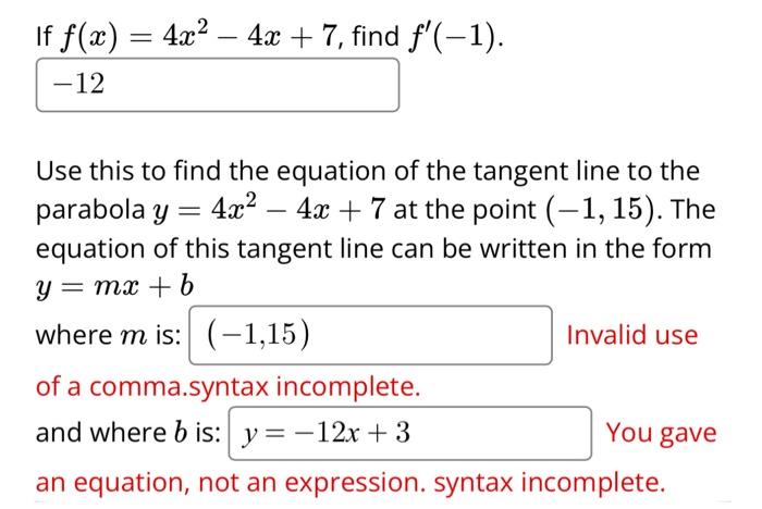 Solved If f(x)=4x2−4x+7, find f′(−1) Use this to find the | Chegg.com