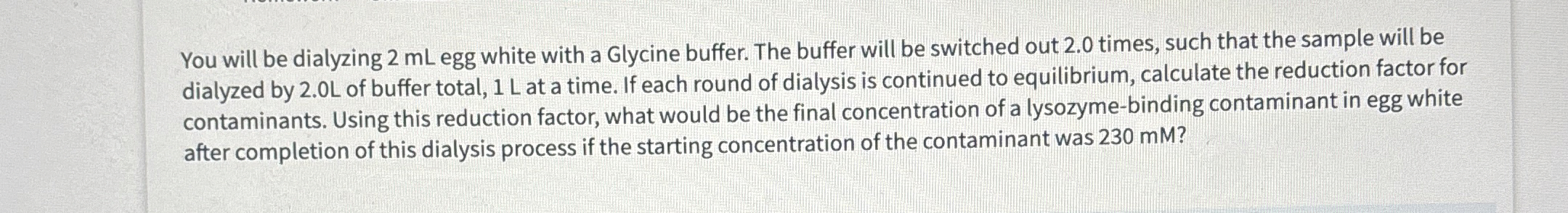 Solved You will be dialyzing 2mL ﻿egg white with a Glycine | Chegg.com