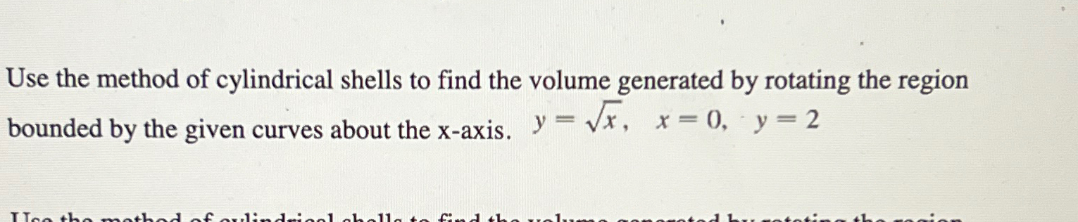 Solved Use the method of cylindrical shells to find the | Chegg.com
