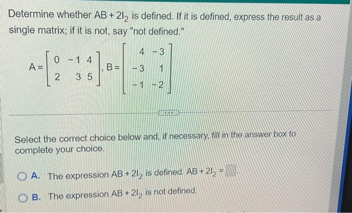 Solved Determine whether AB+2I2 is defined. If it is | Chegg.com