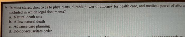 Solved 9. In most states, directives to physicians, durable | Chegg.com