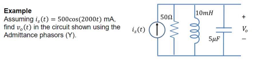 Solved ExampleAssuming is(t)=500cos(2000t)mA,find vo(t) ﻿in | Chegg.com