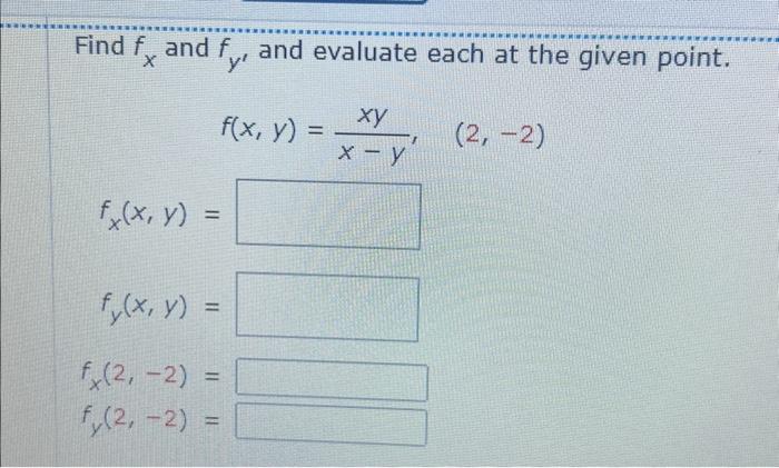 Solved Find fx and fy′ and evaluate each at the given point. | Chegg.com