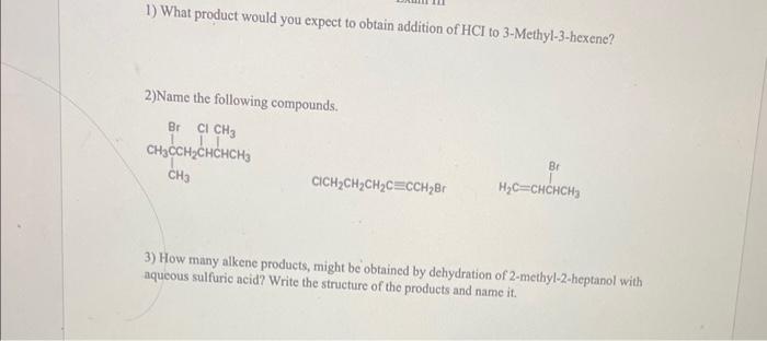Solved 1) What product would you expect to obtain addition | Chegg.com