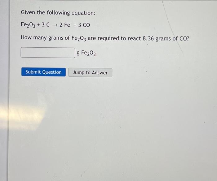 Solved Given the following equation: Fe2O3 + 3 C 2 Fe + 3 CO | Chegg.com