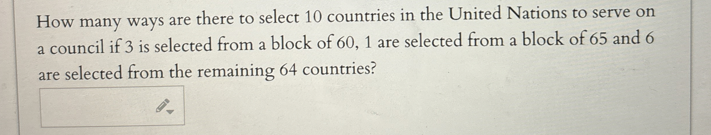 Solved How many ways are there to select 10 ﻿countries in | Chegg.com