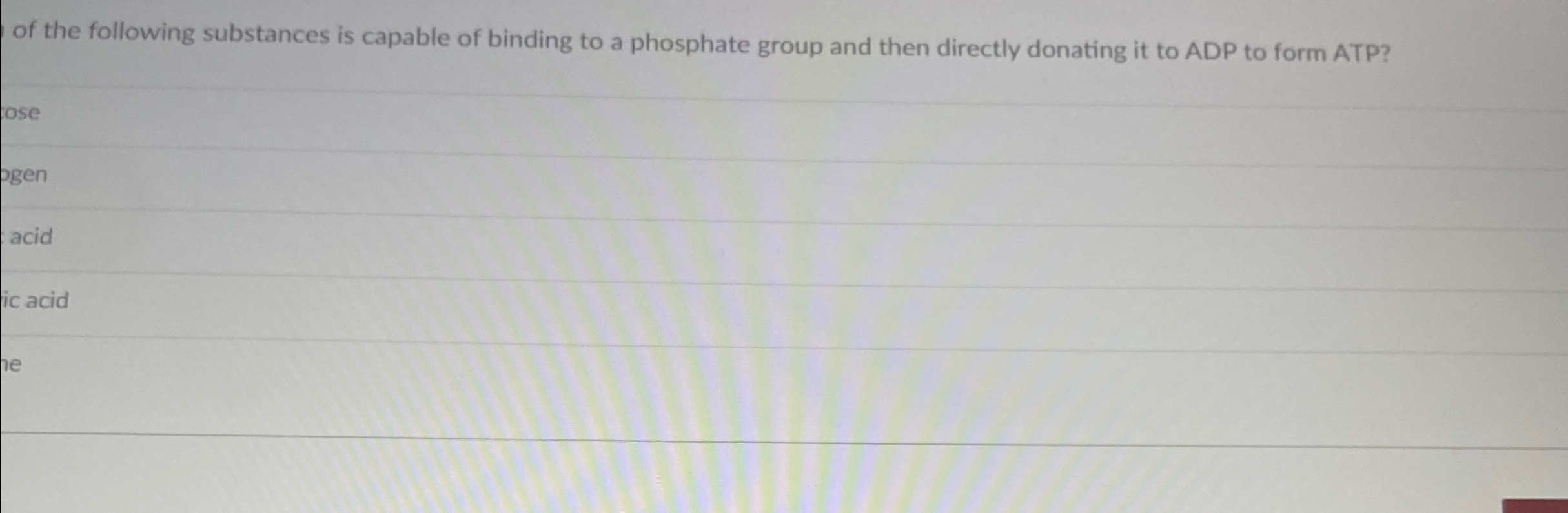 Solved of the following substances is capable of binding to | Chegg.com