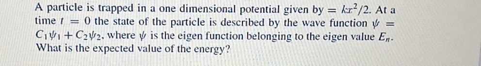 Solved A particle is trapped in a one dimensional potential | Chegg.com
