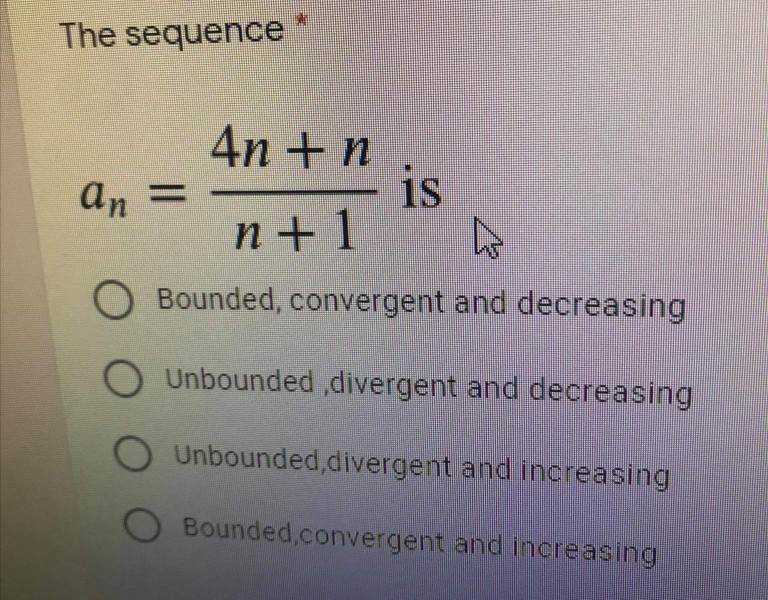 Solved The sequence an = 4n + n - IS n+ 1 Bounded, | Chegg.com