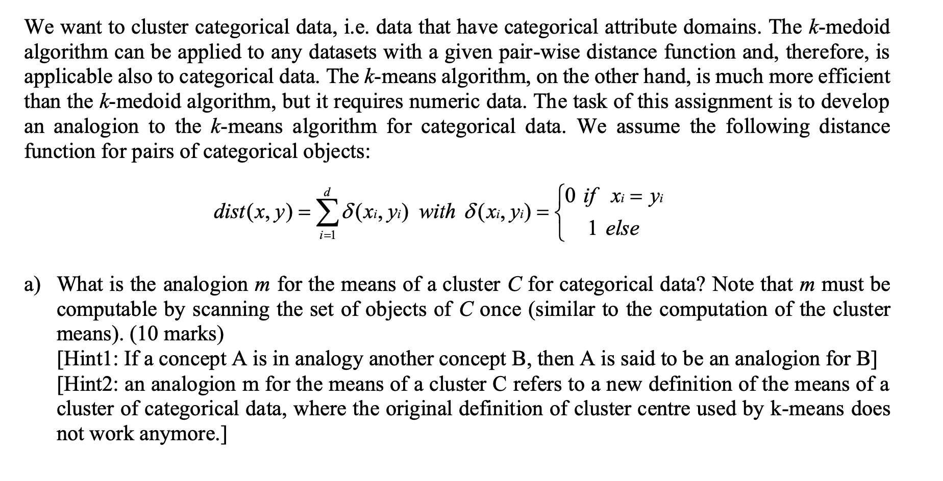 Solved We want to cluster categorical data, i.e. ﻿data that | Chegg.com