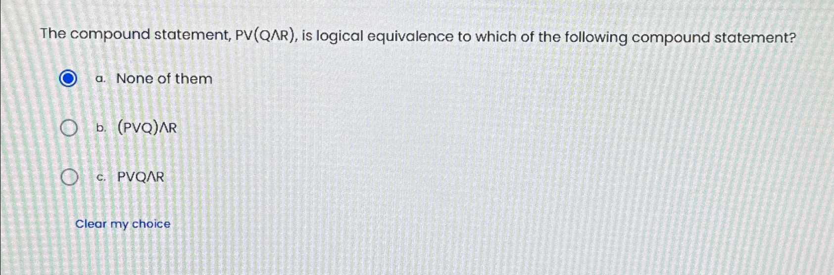 Solved The compound statement, PV(Q??R), ﻿is logical | Chegg.com