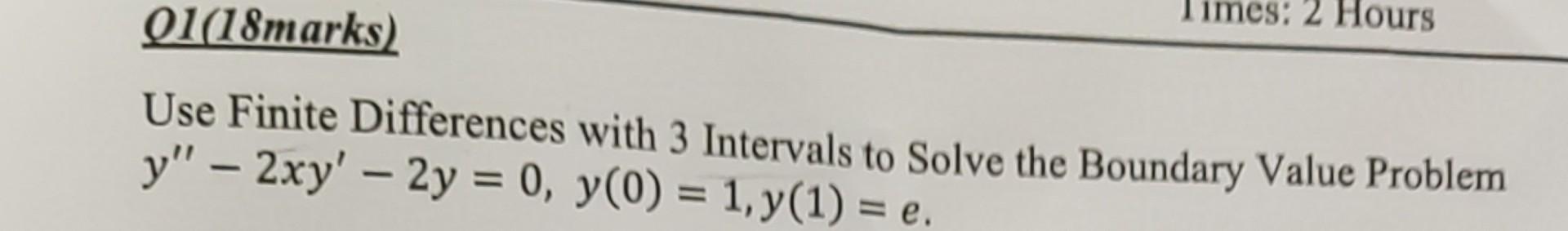 Solved Use Finite Differences with 3 Intervals to Solve the | Chegg.com